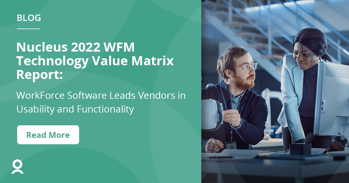 WorkForce Software | Nucleus 2022 WFM Technology Value Matrix Report: WorkForce Software Leads ...