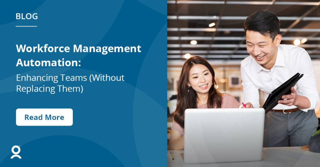 Workforce Management Automation: Enhancing Teams (Without Replacing Them)