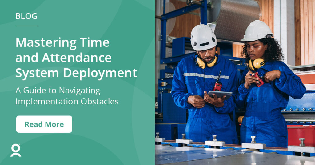 WorkForce Software | Mastering Time and Attendance System Deployment: A Guide to Navigating ...