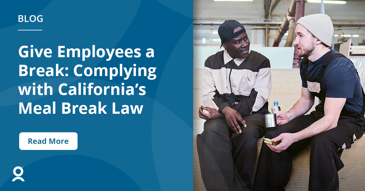 WorkForce Software | Give Employees a Break: Complying with California ...