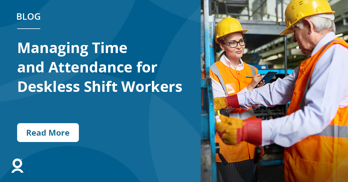 Managing Time and Attendance for Deskless Shift Workers