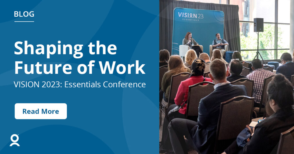 WorkForce Software | Shaping the Future of Work at the VISION 2023: Essentials Conference