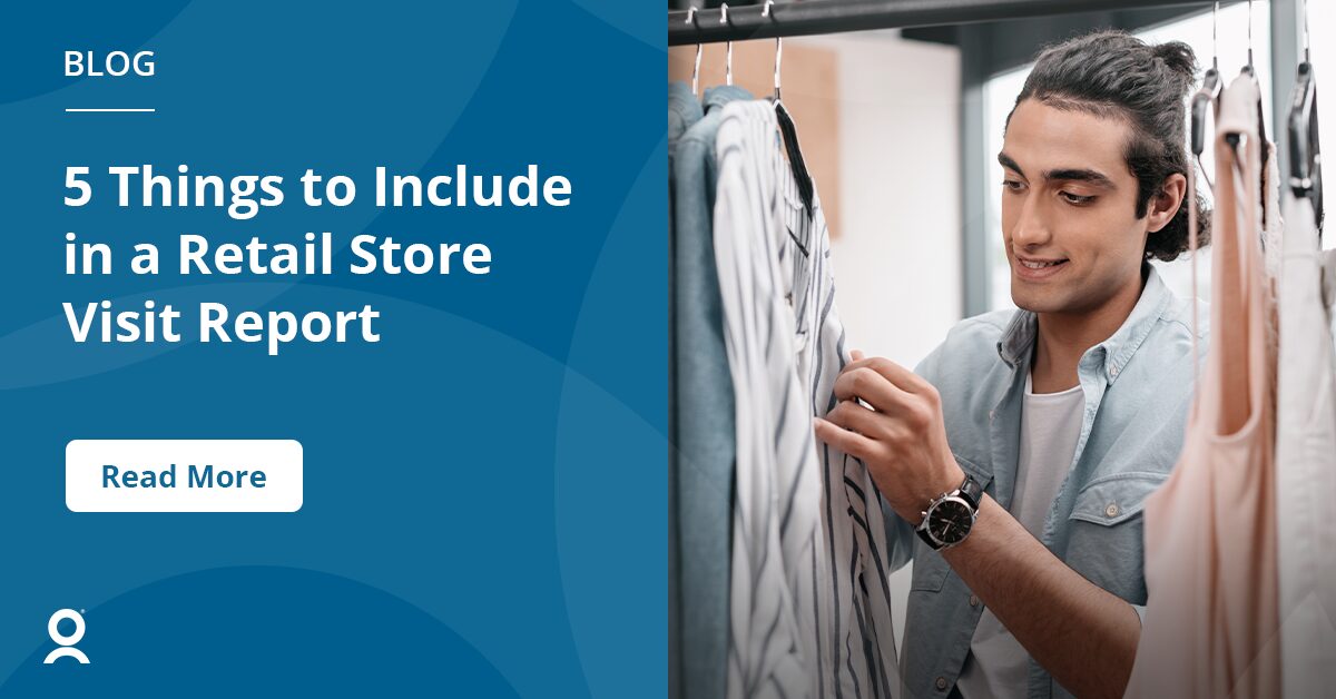 WorkForce Software | 5 Things to Include in a Retail Store Visit Report