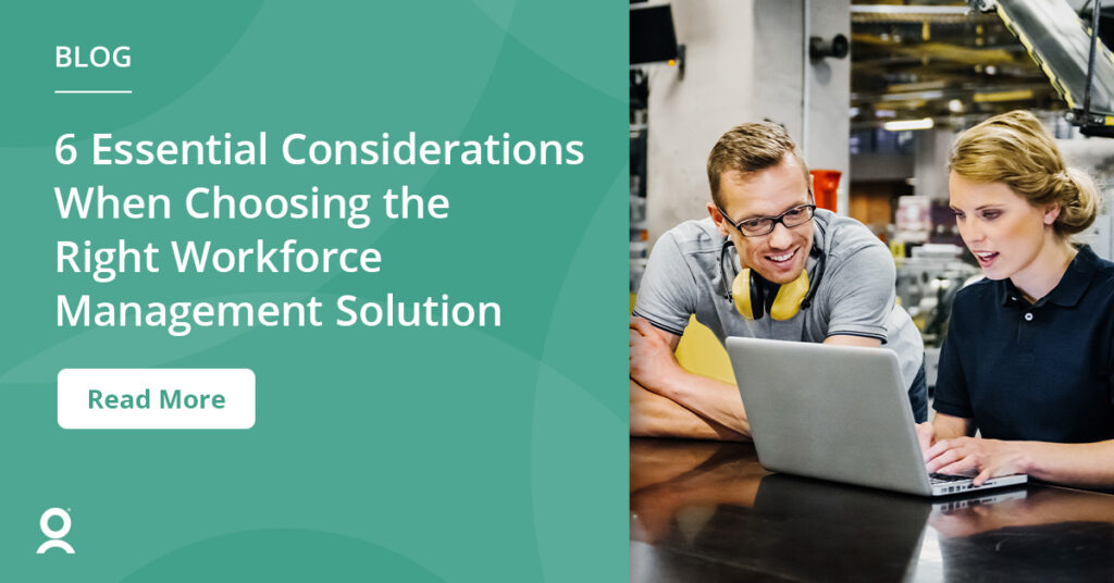 WorkForce Software | 6 Essential Considerations When Choosing the Right Workforce Management ...